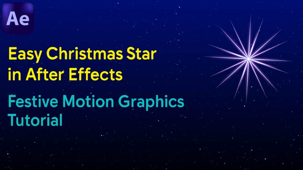 Easy Christmas Star in After Effects | Festive Motion Graphics Tutorial - Graphic4U